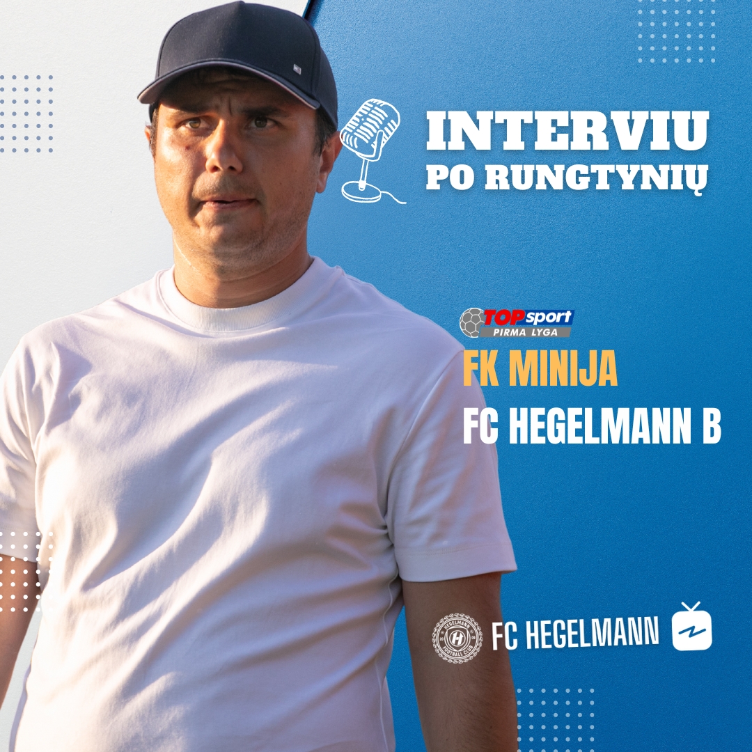 INTERVIU | Tadas Vilkevičius po 12 turo | FK Minija x FC Hegelmann B ...