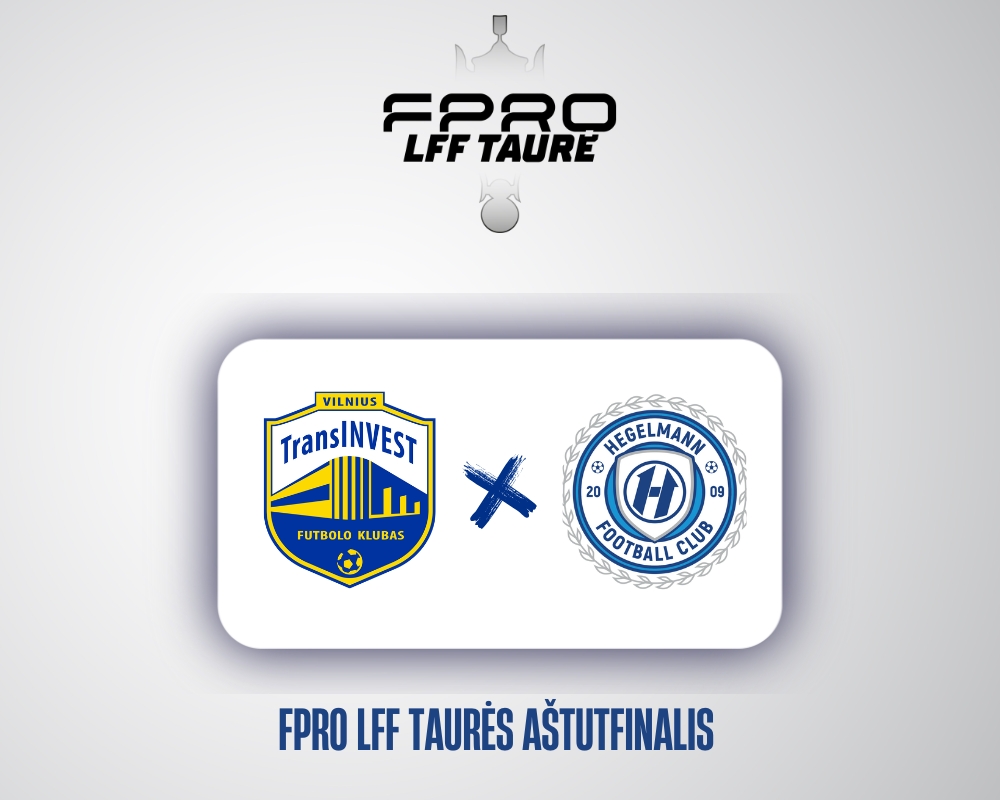 FPRO LFF taurės aštunfinalyje - „TransINVEST barjeras - Hegelmann
